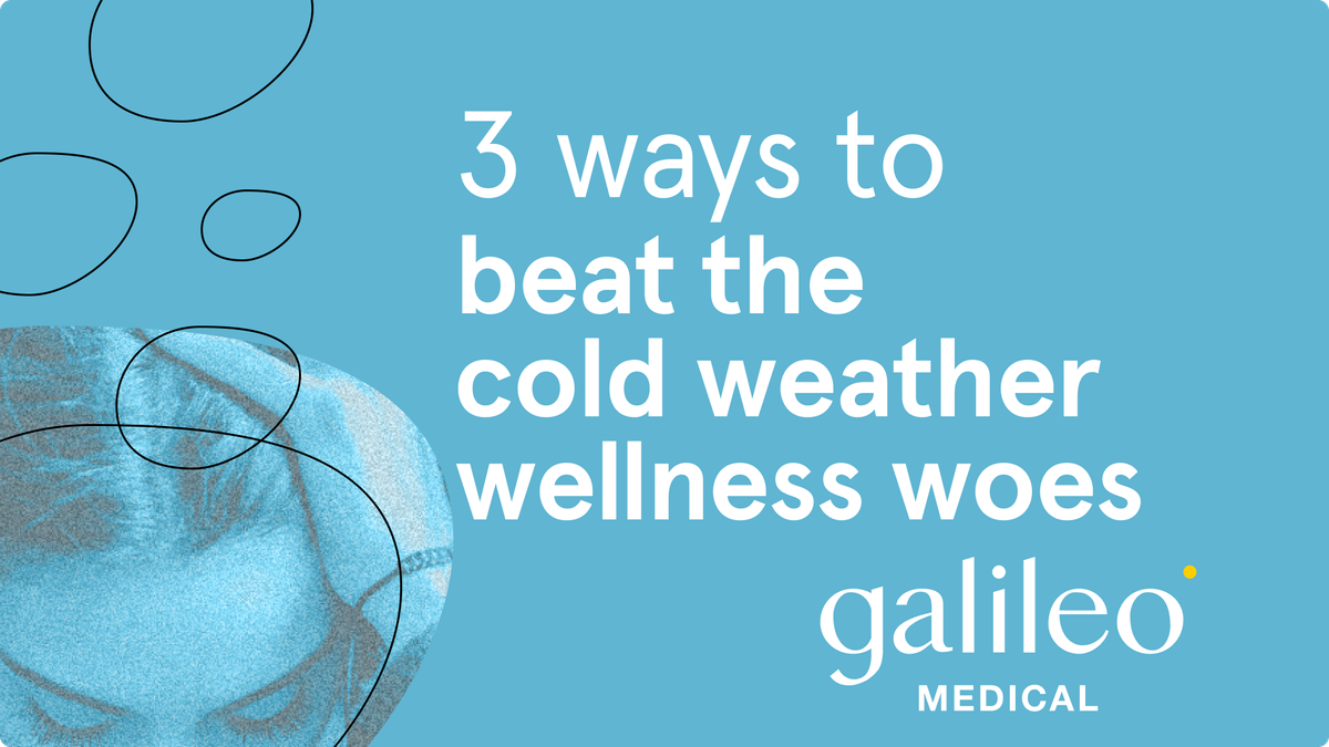 3 Ways to Beat the Cold Weather Wellness Woes